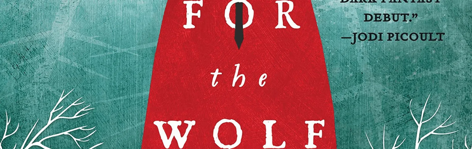 For the Wolf by Hannah Whitten ~ Fairy Tales and Tea ~ Review